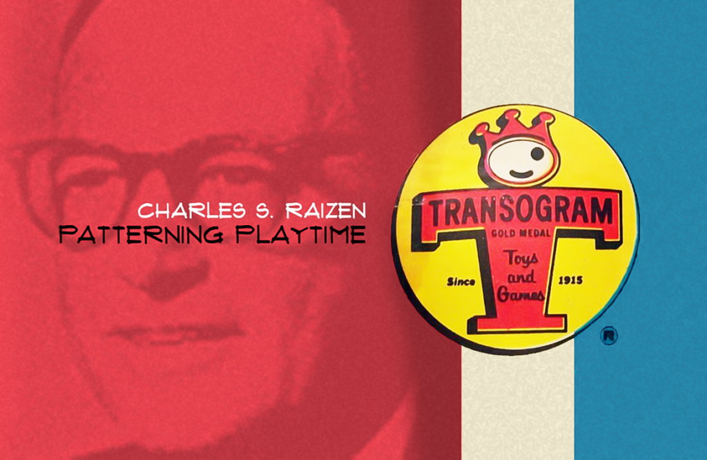 Charles S. Raizen: Patterning Playtime | Toy Tales