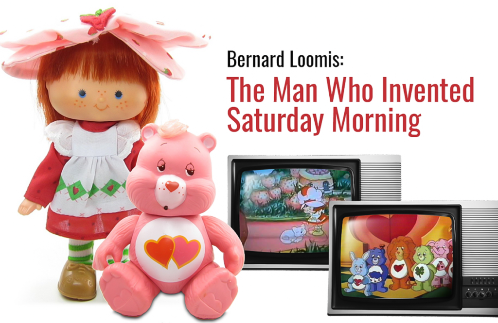 Bernard Loomis: The Man Who Invented Saturday Morning | Toy Tales