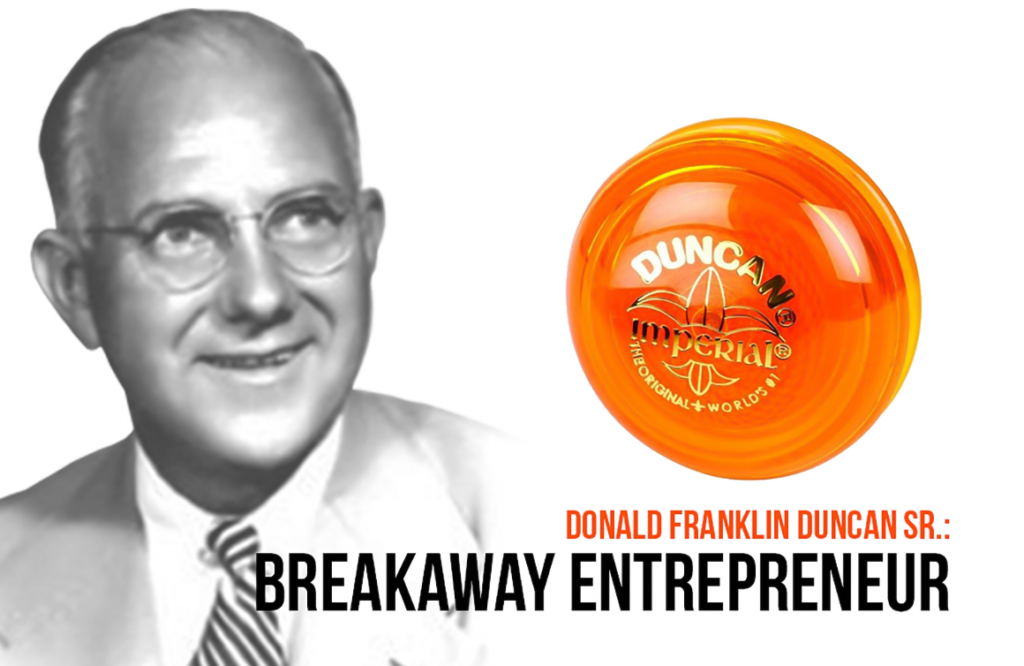 Donald Franklin Duncan Sr.: Breakaway Entrepreneur | Toy Tales